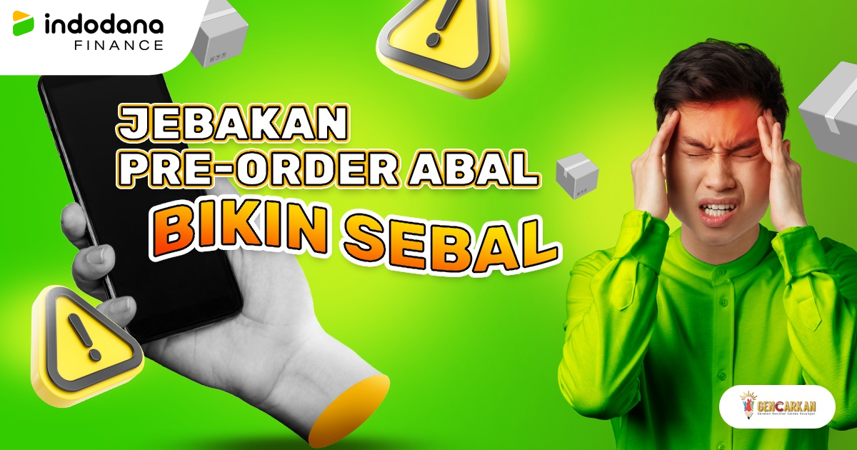 Tips Terhindar Dari Penipuan Pre-Order dan Cara Mengenalinya - Blog Indodana | Indodana PayLater